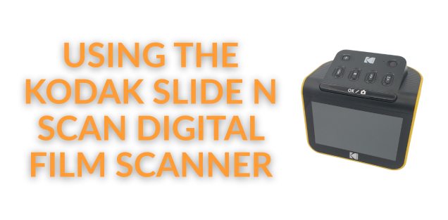 Using the Kodak Slide N Scan Digital Film Scanner - Tech Trade Route